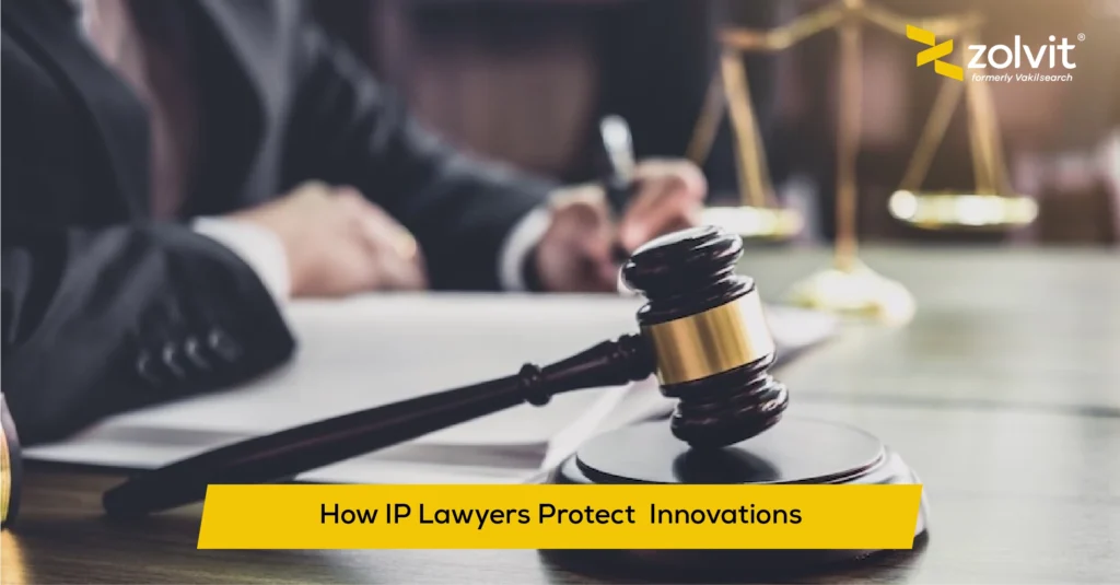 How Intellectual Property Lawyers Safeguard Innovations