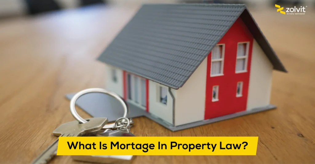 What Is Mortgage in Property Law? Meaning, Types & Rights
