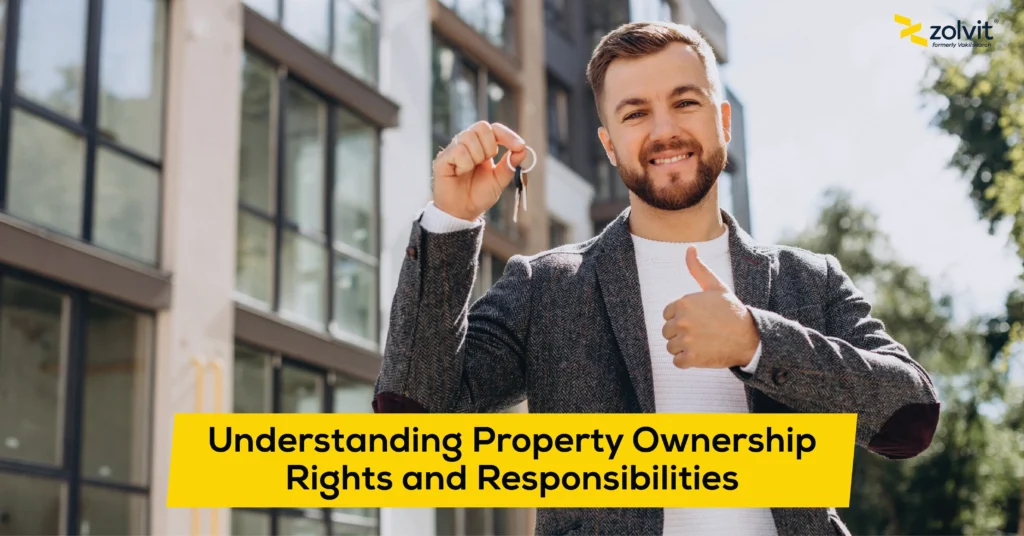 Know Your Property Ownership Rights & Legal Responsibilities