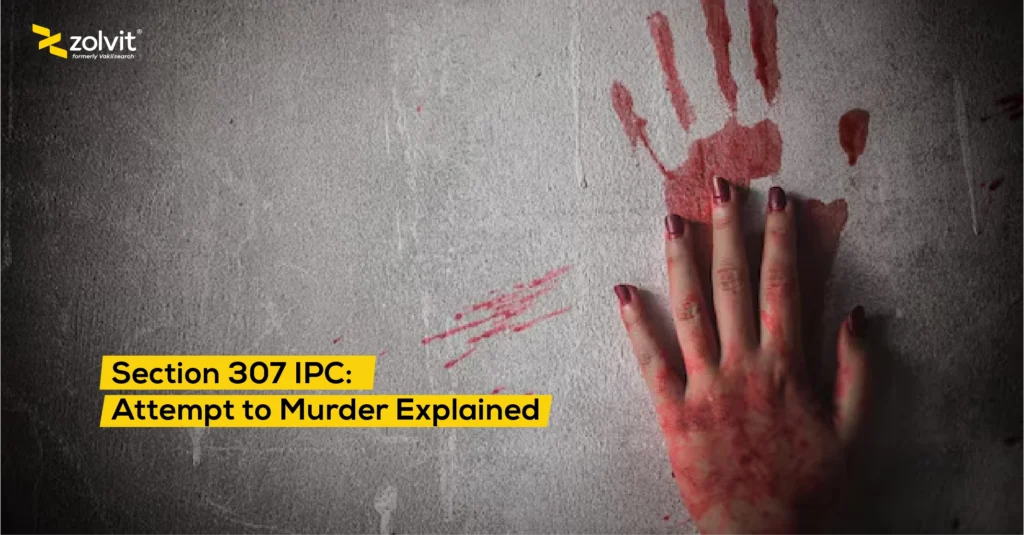 Section 307 IPC: Attempt to Murder Law, Punishment & Defenses
