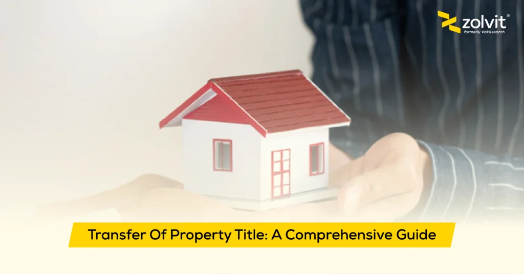 Transfer of Property Title: Process, Types, and Legal Requirements
